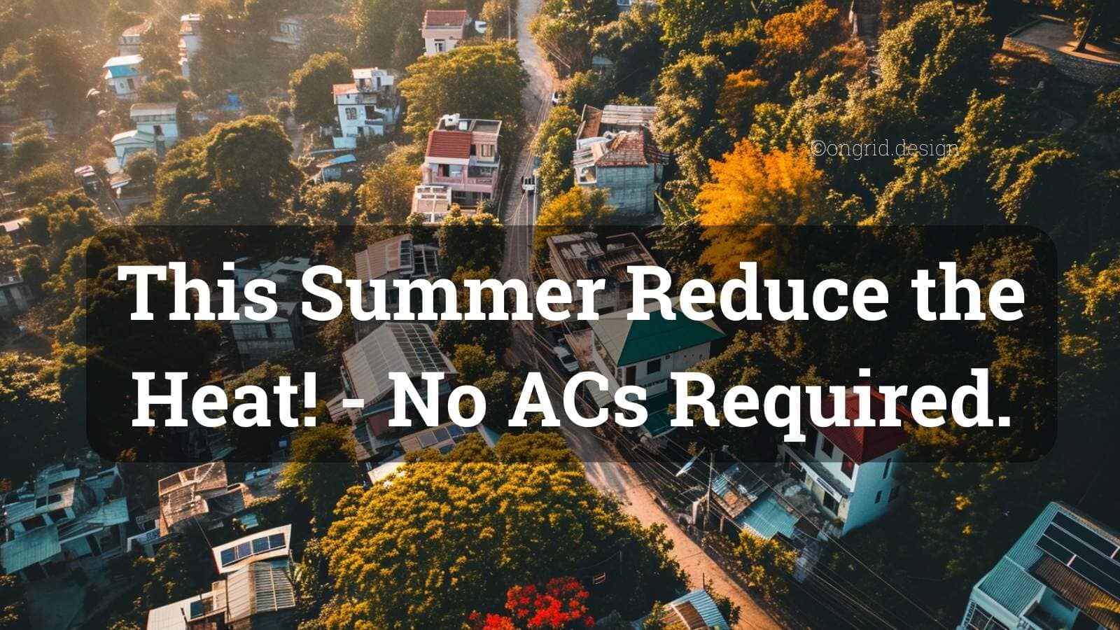 Reduce Urban Heat Islands - Cool Roofs – Ongrid Design